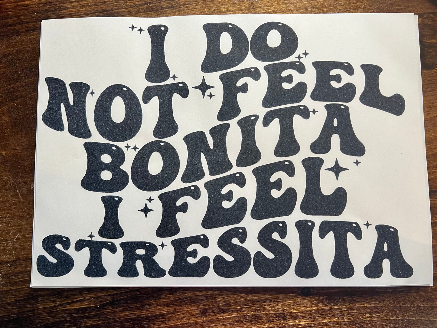 I Don t Feel Bonita Feel Stressita Black RiverRockTees i-don-t-feel-bonita-feel-stressita-black-riverrocktees